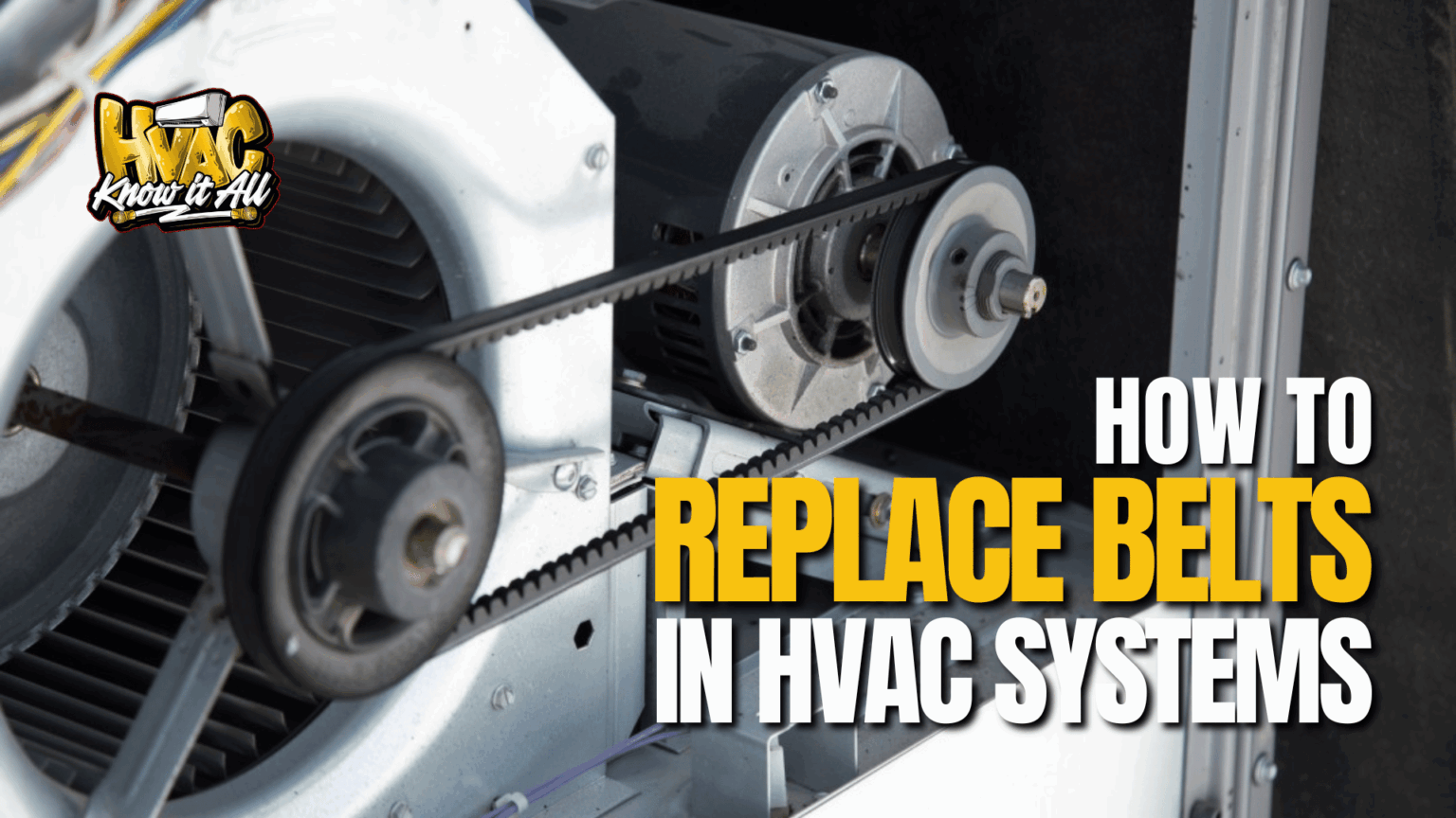 HVAC Belt Replacement: A Step-by-Step Guide for Technicians | HVAC Know ...